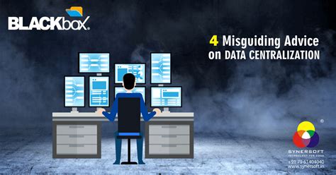 Four Misguiding Advice On Data Centralization Synersoft Four Misguiding Advice On Data Centralization Synersoft