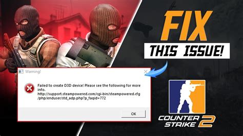 How To Fix The Failed To Create D3d Device” Error In Counter Strike 2