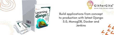 Learning Django 5 Program Web Apps With Complete Django Capabilities