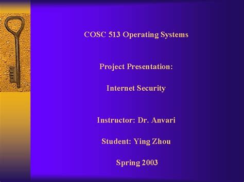 cosc 513 operating systems project presentation internet security