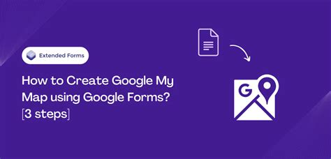 How To Create Google My Map Using Google Forms 3 Steps Extended Forms