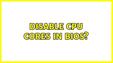 Disable Cpu Cores In Bios 2 Solutions Youtube