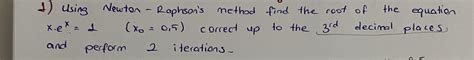 solved using newton ﻿raphson s method find the root of the