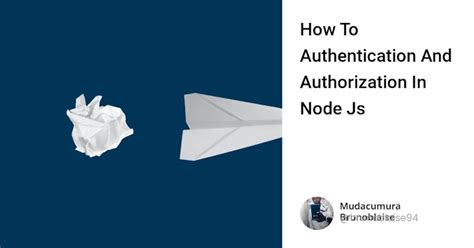 How To Authentication And Authorization In Node Js - DevDojo