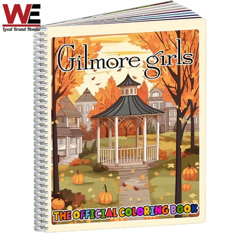 New Gilmore Girls The Official Coloring Book Welocalbrandhoodie