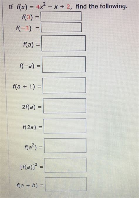 Solved If f(x) = 4x2-x + 2, find the following. f(3) f(a) = | Chegg.com