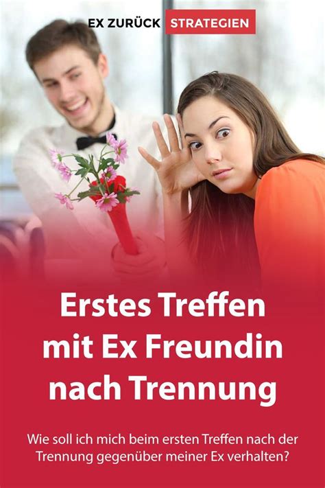Erstes Treffen Mit Ex Freundin Nach Der Trennung Wie Verhalten Artofit