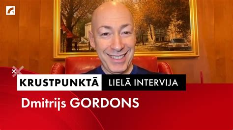 Lielā Intervija Dmitrijs Gordons Krustpunktā Youtube
