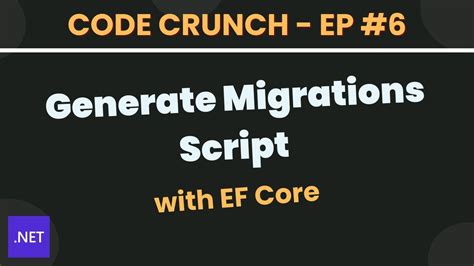 Generating Migrations Script In Entity Framework Core Youtube