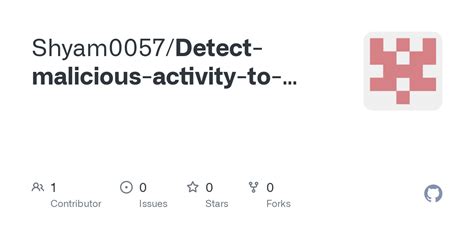 github shyam0057 detect malicious activity to stop attacks using