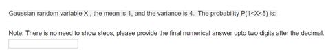 Solved Gaussian Random Variable X The Mean Is 1 And The