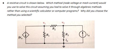 Solved A Resistive Circuit Is Shown Below Which Method Chegg