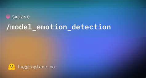 Sxdave Model Emotion Detection · Hugging Face