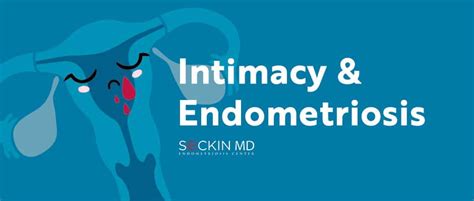 Sex And Endometriosis Seckin Endometriosis Center