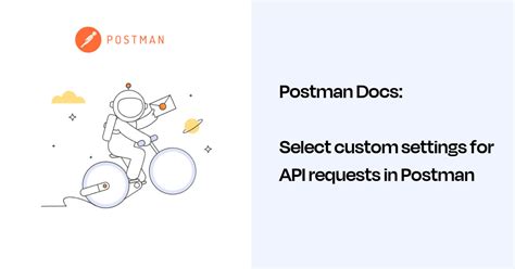 Select Custom Settings For Api Requests In Postman Postman Docs