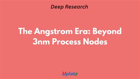 The Angstrom Era Navigating Process Node Evolution From 5nm To 3nm And