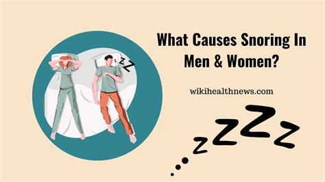 What Causes Snoring In Men And Women Wiki Health News