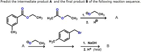 SOLVED: Predict the intermediate product A and the final product B of the following reaction ...