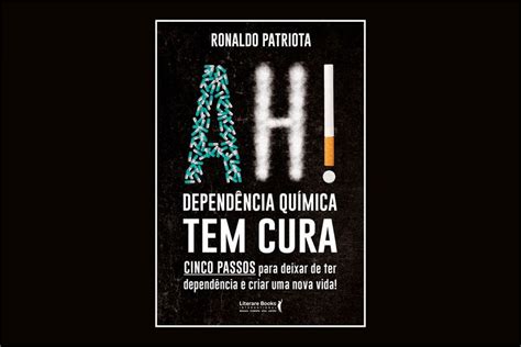Livro Oferece Cinco Passos Para A Cura Da Dependência Química Diário