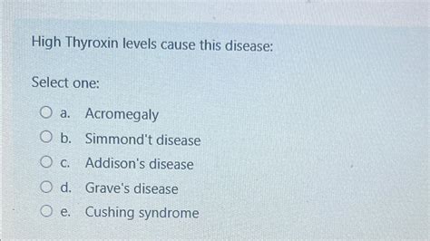 Solved High Thyroxin Levels Cause This Diseaseselect Onea