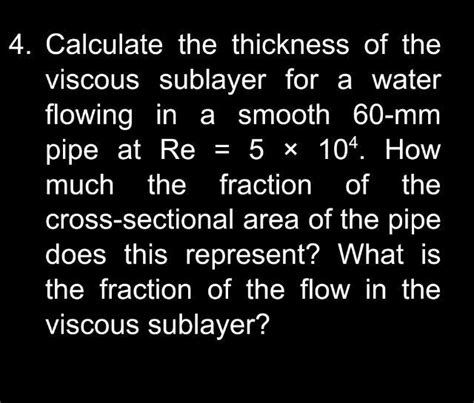 Solved 4 Calculate The Thickness Of The Viscous Sublayer