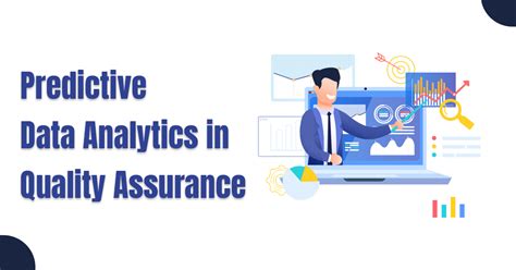 Driving Quality And Efficiency In Qa With Predictive Data Analytics