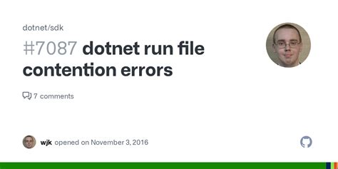Dotnet Run File Contention Errors · Issue 7087 · Dotnetsdk · Github