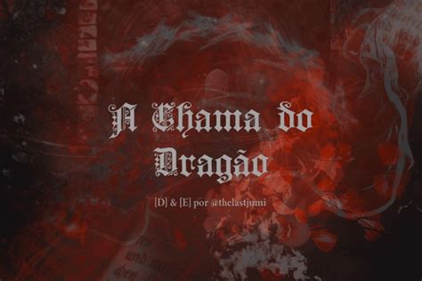 A Chama Do Dragão Interativa História Escrita Por Thelastjumi Spirit Fanfics E Histórias