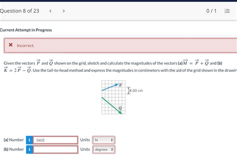 Solved Current Attempt in Progress Incorrect. Given the | Chegg.com