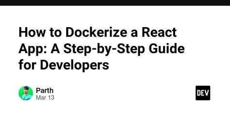 How To Dockerize A React App A Step By Step Guide For Developers Dev