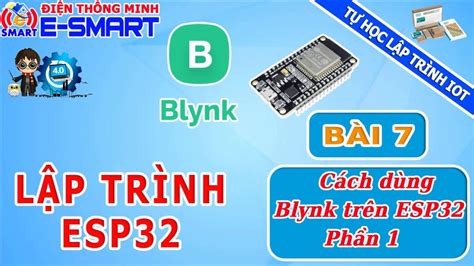 Cách Dùng Blynk Iot Với Esp32 điều Khiển Giám Sát Thiết Bị