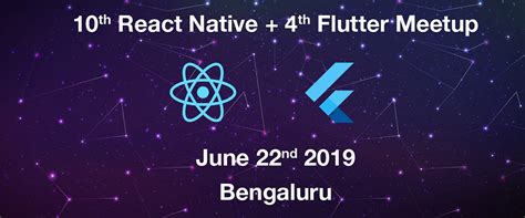 The 10th React Native And 4th Flutter Meet Up Bangalore 2019 By