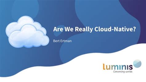 Cloud Native Bert Ertman Ppt