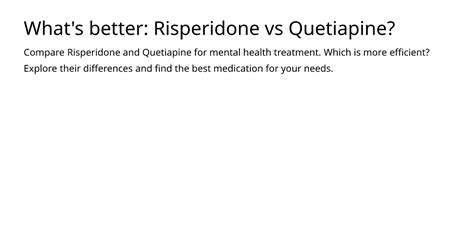 Whats Better Risperidone Vs Quetiapine Meds Is