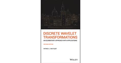 Discrete Wavelet Transformations 2nd Edition Book