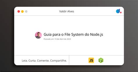 Guia Para O File System Do Nodejs Valdir Alves Javascript Node