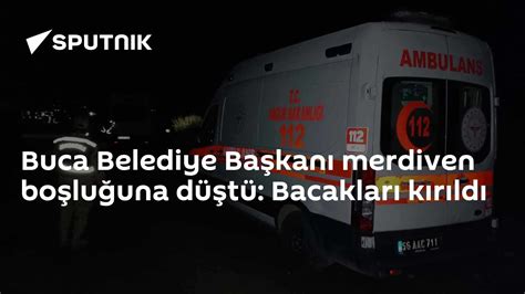 Buca Belediye Başkanı Merdiven Boşluğuna Düştü Bacakları Kırıldı 14
