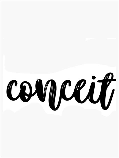 Conceit Slogan Sticker For Sale By Lsndesign Redbubble