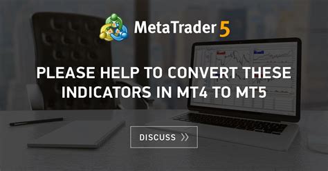 Please Help To Convert These Indicators In Mt4 To Mt5 Mt5 General