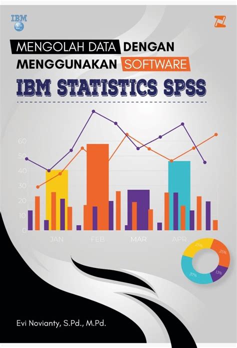 Mengolah Data Dengan Menggunakan Software Ibm Statistics Spss Zeenbook Publishing