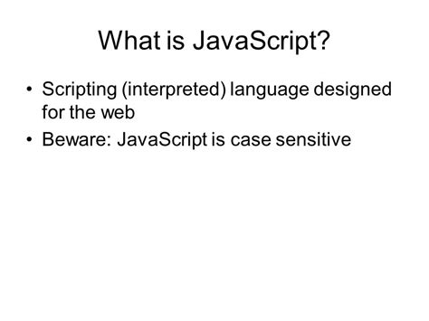 Javascript What Is Javascript Scripting Interpreted Language