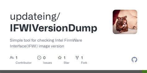 GitHub Updateing IFWIVersionDump Simple Tool For Checking Intel FirmWare Interface IFWI