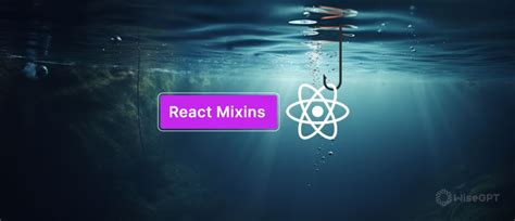 react mixins the essential tool for react development