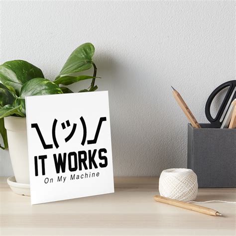 Shrug It Works On My Machine Funny Programmer Excuse Programming Meme Art Board Print By