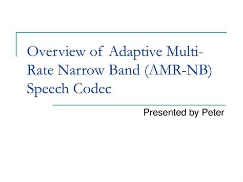 PPT Overview Of Adaptive Multi Rate Narrow Band AMR NB Speech Codec PowerPoint Presentation