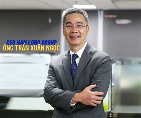 Ceo Nam Long Group “chữ Tín Là Giá Trị Bất Biến Theo Thời Gian” Tạp