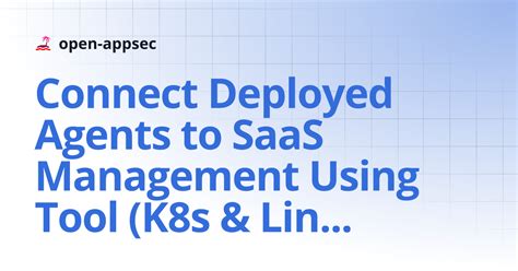 Connect Deployed Agents To Saas Management Using Tool K8s And Linux
