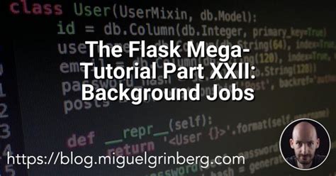 The Flask Mega Tutorial Part Xxii Background Jobs