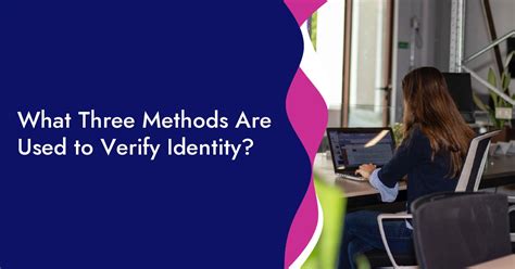 What Three Methods Are Used to Verify Identity? - My ASP