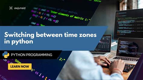 Switching Between Time Zones In Python Abdul Wahab Junaid